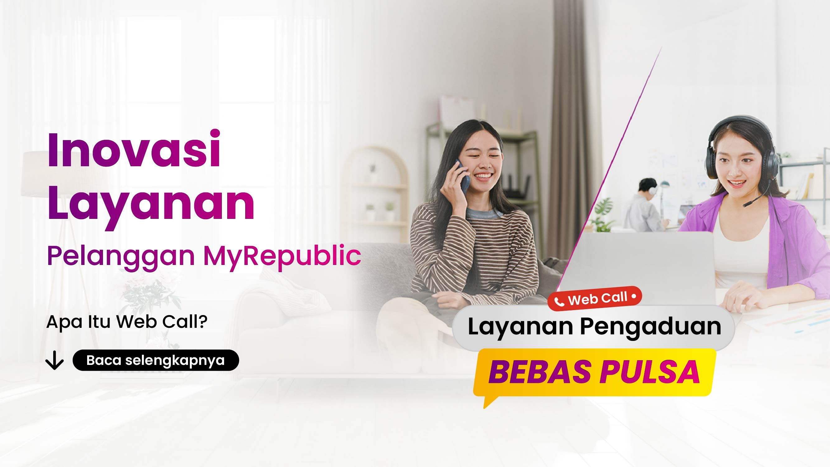 Inovasi Layanan Pelanggan MyRepublic: Pengaduan Bebas Pulsa dengan Web Call
